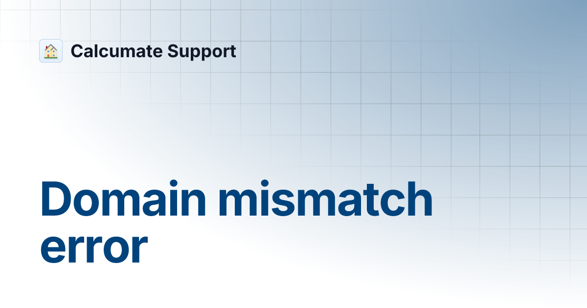 Domain mismatch error | Calcumate Support
